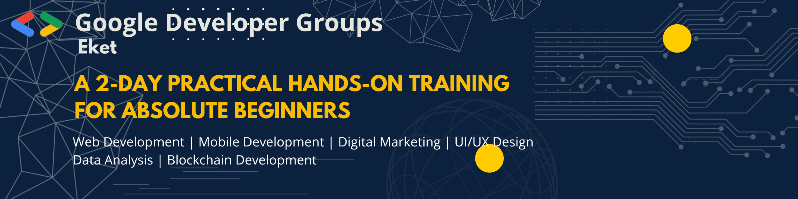 See Practical Hands-on For Absolute Beginners at Google Developer Groups GDG Eket